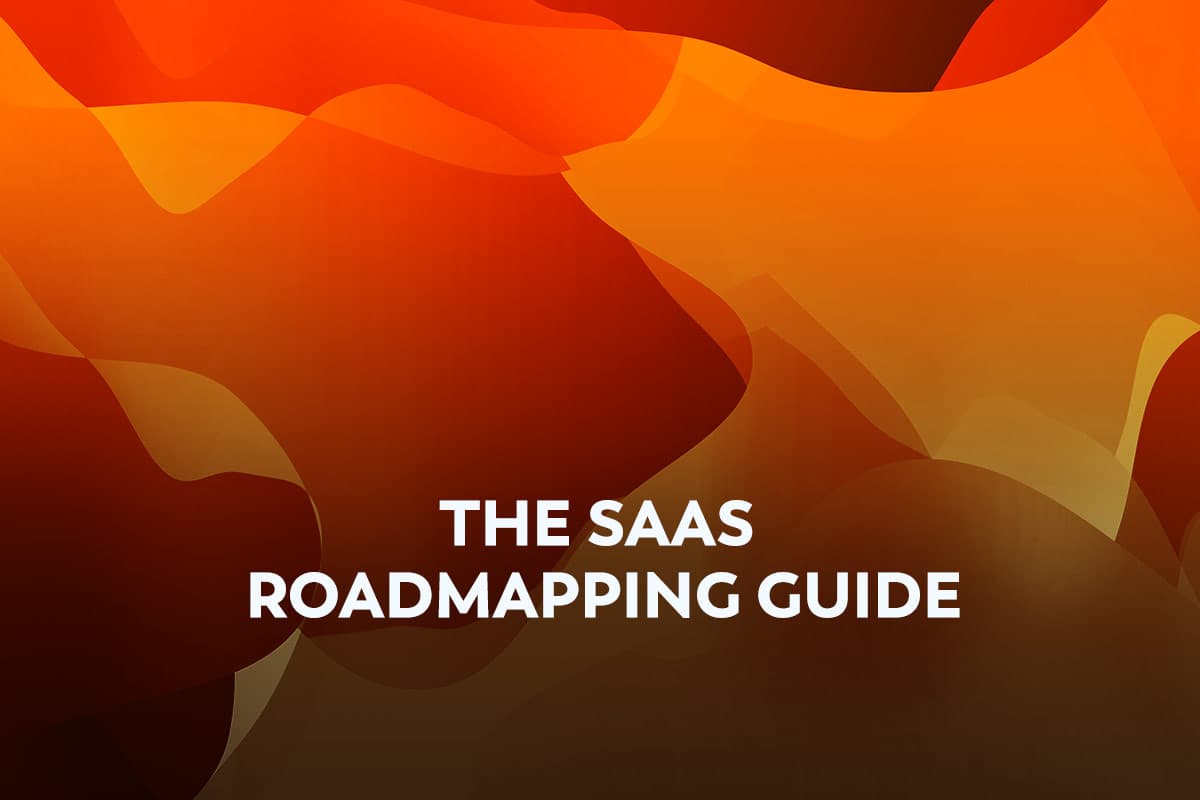 Crafting Your SaaS Roadmap: Comprehensive Guide